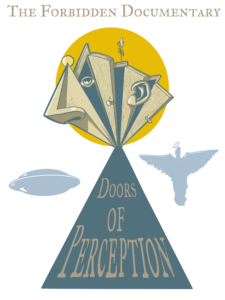The Forbidden Documentary: Doors of Perception - Forbidden Knowledge News